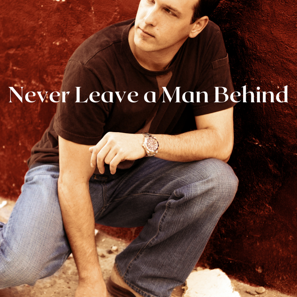 Never Leave a Man Behind