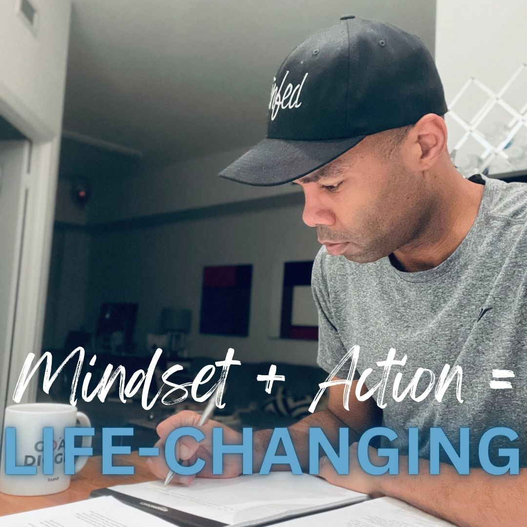 Mindset + Action = Life-Changing - Marcus Lopés
